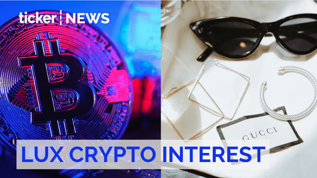 Luxury brands are embracing cryptocurrency as Bitcoin surges in value